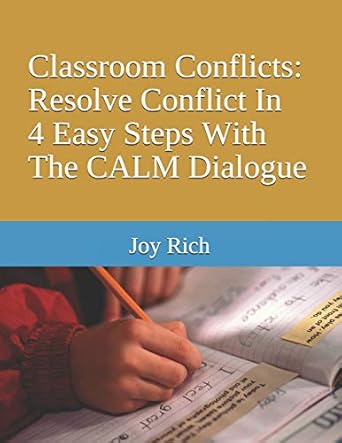 Classroom Conflicts: Resolve Conflict In 4 Easy Steps With The CALM ...