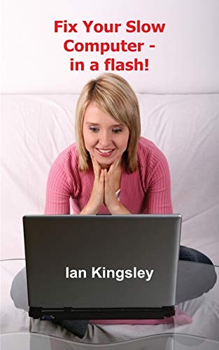 Fix Your Slow Computer: Ian Kingsley: 9781839454486: Amazon.com: Books