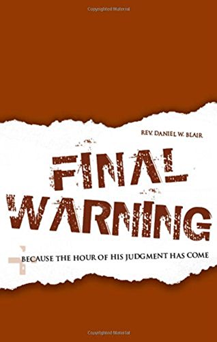 Final Warning: Because the Hour of His Judgement has Come eBook : Rev ...