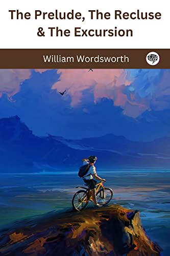 The Prelude, The Recluse & The Excursion eBook : William Wordsworth ...