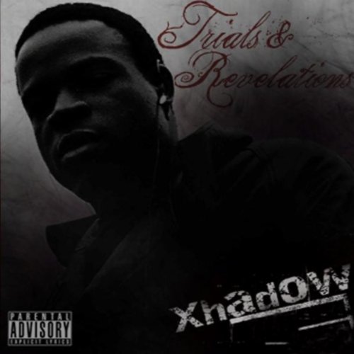 Amazon.com: Trials & Revelations [Explicit] : Xhadow: Digital Music