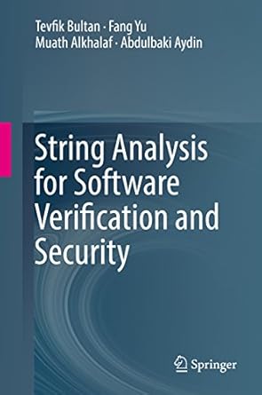 String Analysis for Software Verification and Security 1st ed. 2017, Bultan, Tevfik, Yu, Fang ...
