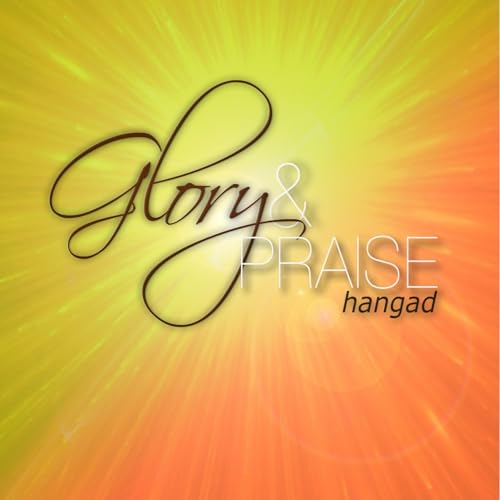 Play Glory and Praise by Hangad on Amazon Music