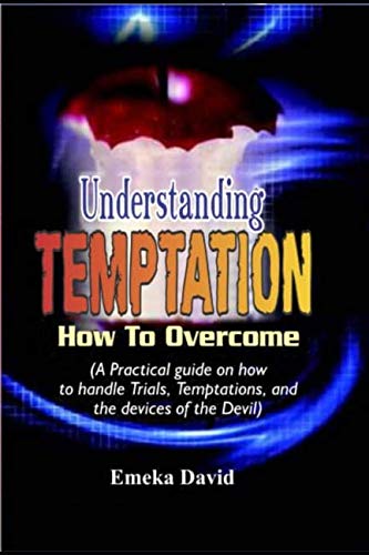 Understanding Temptation How To Overcome: A practical Guide on how to ...