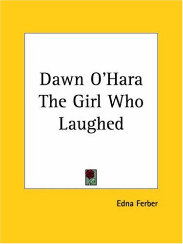 Amazon | Dawn O'hara The Girl Who Laughed | Ferber, Edna | Classics