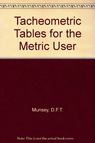 Tacheometric Tables for the Metric User: D F T Munsey: 9780291393364 ...