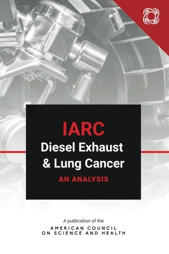 IARC Diesel Exhaust and Lung Cancer: An Analysis: Campbell, Hank ...