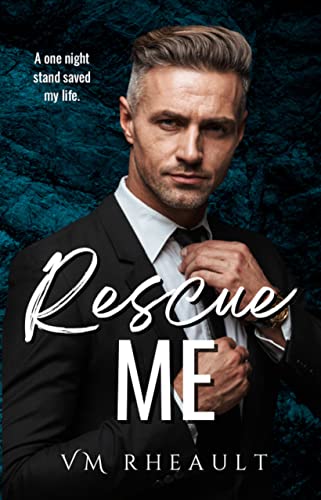 Rescue Me: A Steamy, One Night Stand Billionaire Standalone Romance ...