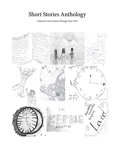 Short Stories Anthology: Classical Conversations Watauga West 2020 ...