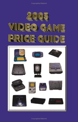 2003 Video Game Price Guide: Highland Dynamics Inc.: 9781581125931 ...
