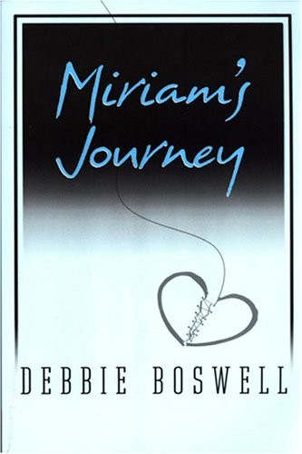 Miriam's Journey: Boswell, Debbie: 9780533152629: Amazon.com: Books