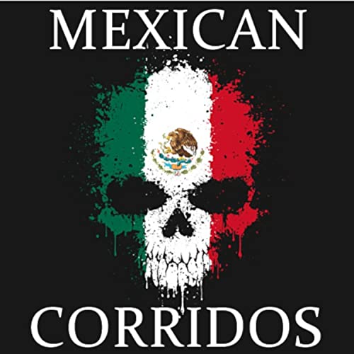 Play Mexican Corridos by VARIOUS ARTISTS on Amazon Music