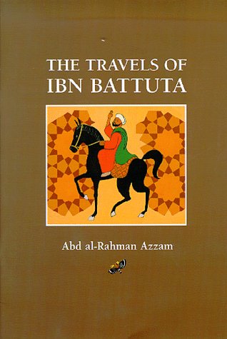The Travels of Ibn Battuta: Azzam, Abd Al-Rahman, Illustrated by Khaled ...