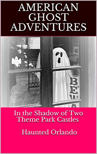 Amazon.com: In the Shadow of Two Theme Park Castles Haunted Orlando ...