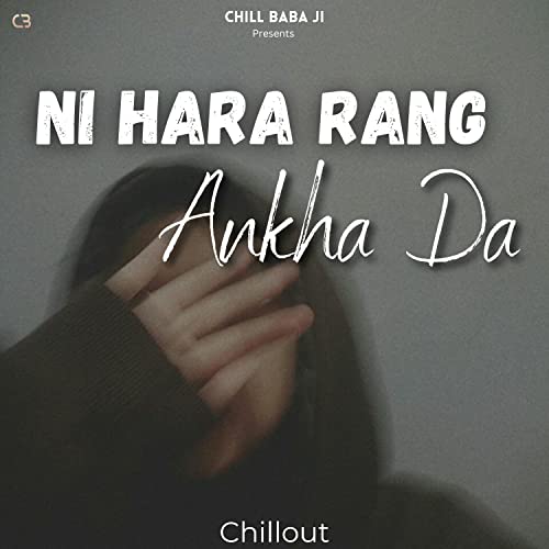 Play Ni Hara Rang Ankha Da Chillout by Chill Baba Ji on Amazon Music ...