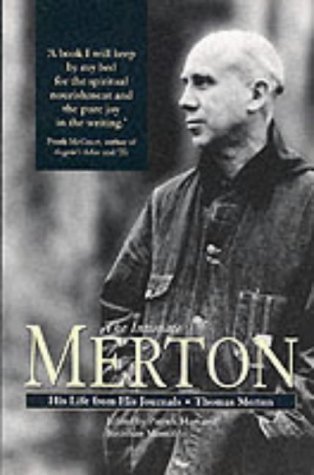 The Intimate Merton : His Life from His Journals: Merton, Thomas ...