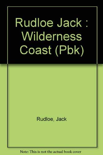 Wilderness Coast: Adventures of a Gulf Coast Naturalist: Rudloe, Jack ...