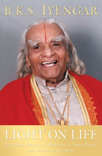 Light on Life: The Yoga Journey to Wholeness, Inner Peace, and Ultimate ...