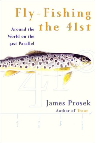 Fly-Fishing the 41st: Around the World on the 41st Parallel: Amazon.co ...