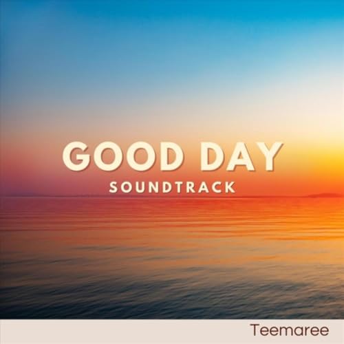 Play Good Day Soundtrack by Teemaree on Amazon Music Unlimited