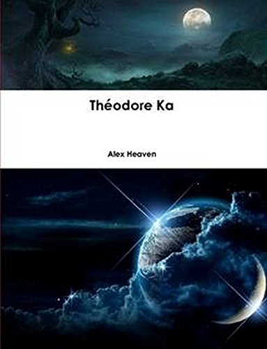 Amazon | Théodore Ka (French Edition) [Kindle edition] by Heaven, Alex ...