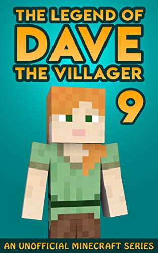 Dave the Villager 9: An Unofficial Minecraft Book (The Legend of Dave ...