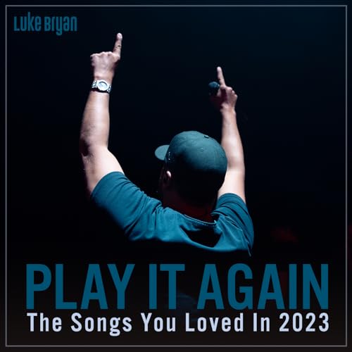 Play Play It Again: The Songs You Loved In 2023 by Luke Bryan on Amazon Music Unlimited