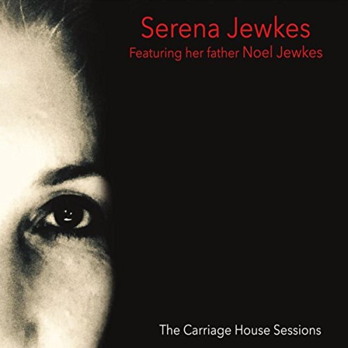 Amazon.com: The Carriage House Sessions : Serena Jewkes: Digital Music