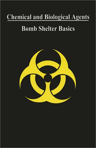 Chemical and Biological Agents: Bomb Shelter Basics: Bolinger, Matthew ...
