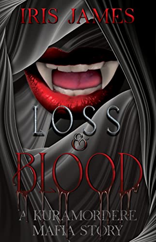 Loss & Blood: A Kuramordere Mafia Story - Kindle edition by James, Iris. Literature & Fiction ...