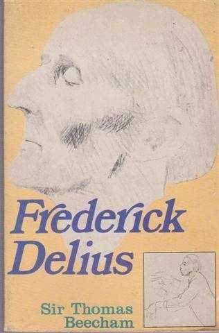 Frederick Delius: Beecham, Thomas: 9780727800992: Amazon.com: Books