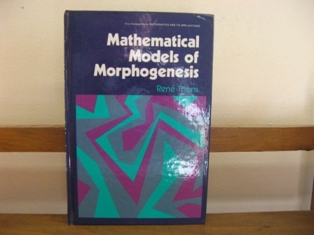 Thom ∗mathematical∗ Models Of Morphogenesis (Mathematics and its ...
