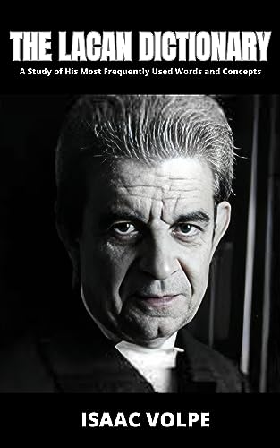THE LACAN DICTIONARY. A Study of His Most Frequently Used Words and ...