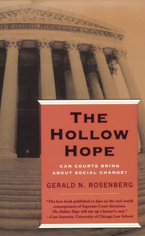 The Hollow Hope: Can Courts Bring About Social Change? (American ...