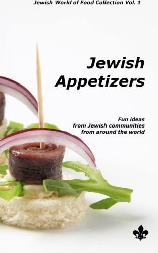 Jewish Appetizers: Fun ideas from Jewish communities from around the ...