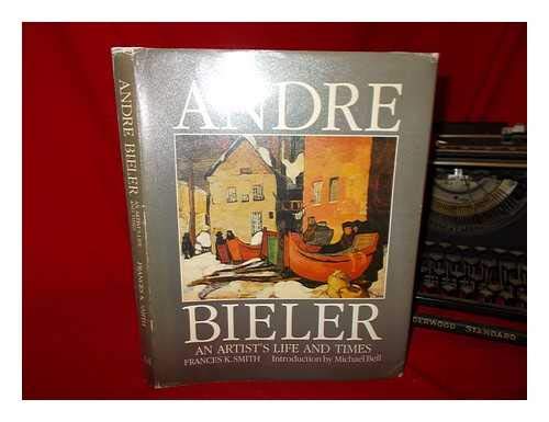 André Bieler: An artist's life and times: Smith, Frances K ...