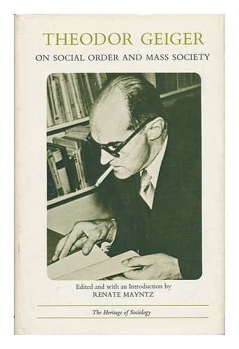 Theodor Geiger on Social Order and Mass Socety - Selected Papers ...