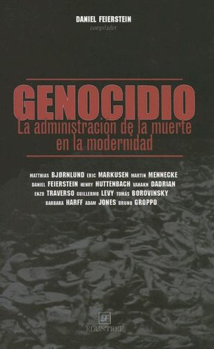 Genocidio: La Administracion de La Muerte En La Modernidad : Feierstein ...