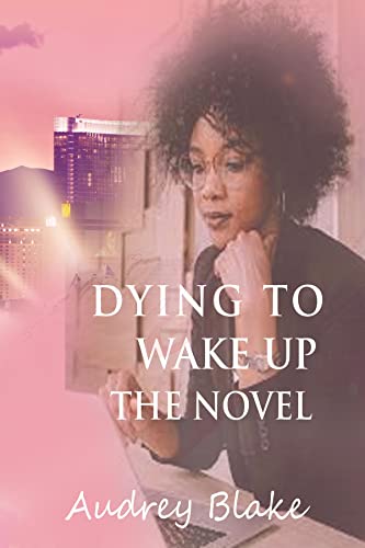 Dying to Wake Up The Novel eBook : Blake, Audrey: Amazon.in: Kindle Store