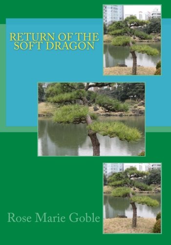 Return of the Soft Dragon: Goble, Rose Marie: 9781483941721: Amazon.com ...