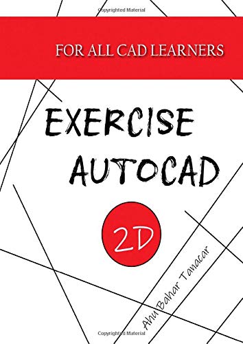 Exercise Autocad 2D (Exercises For All CAD Learners): Tanacar, Ahu ...