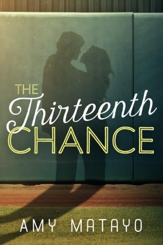 The Thirteenth Chance: Matayo, Amy: 9781503935778: Amazon.com: Books