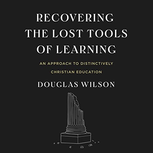 Amazon.com: Recovering the Lost Tools of Learning: An Approach to ...