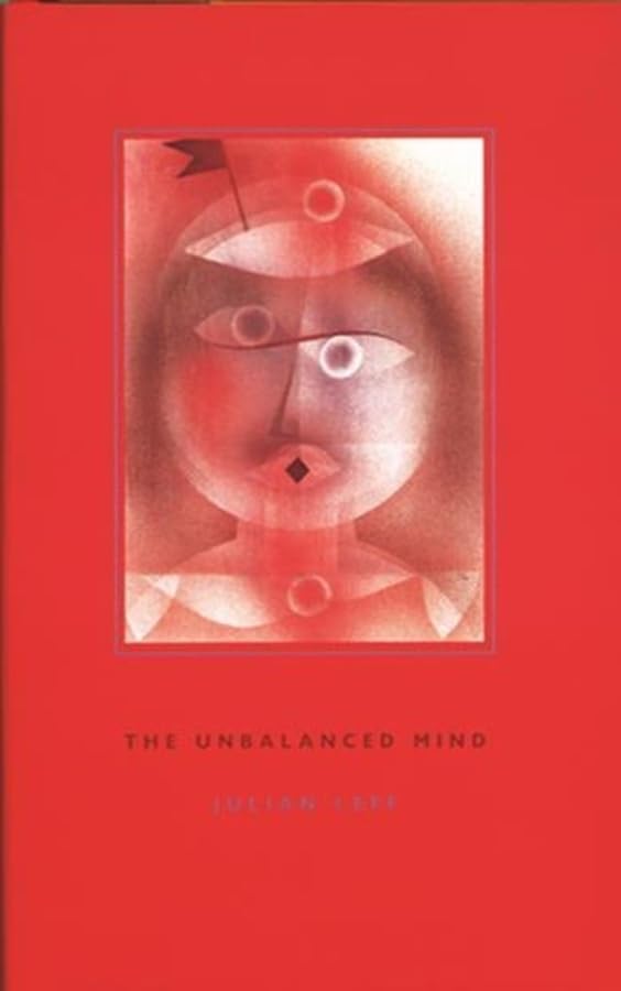 The Unbalanced Mind (Maps of the Mind Series): Leff, Julian ...