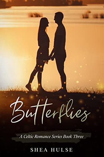 Butterflies: A Celtic Romance Series Book Three (Fireflies: A Celtic ...
