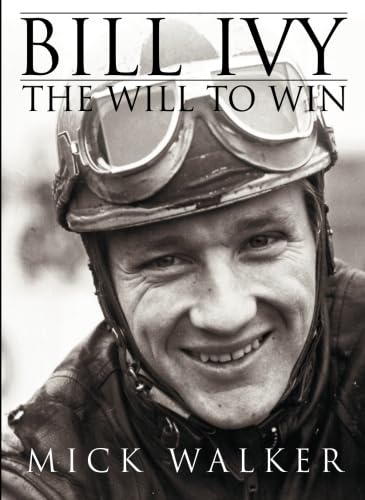 Bill Ivy: The Will to Win: Amazon.co.uk: Walker, Mick: 9781780911014: Books