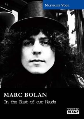 MARC BOLAN - In the east of our heads: Vogl, Nathalie: 9782357791374 ...