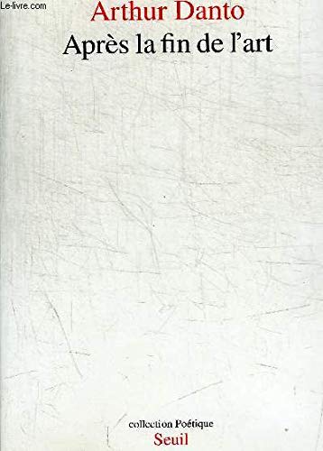 Amazon.com: Après la fin de l'art: 9782020196765: Danto: Books
