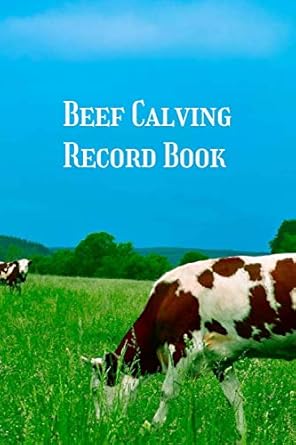 Beef Calving Record Book: Farm Management Log to Track Your Calves ...