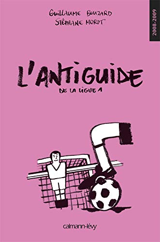 Amazon.com: L'antiguide de la ligue 1 (French Edition): 9782702139363 ...